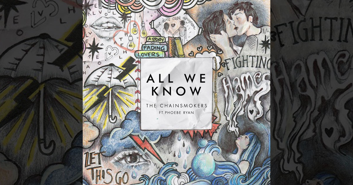The Chainsmokers All We Know ft. Phoebe Ryan testo e traduzione - Team ...