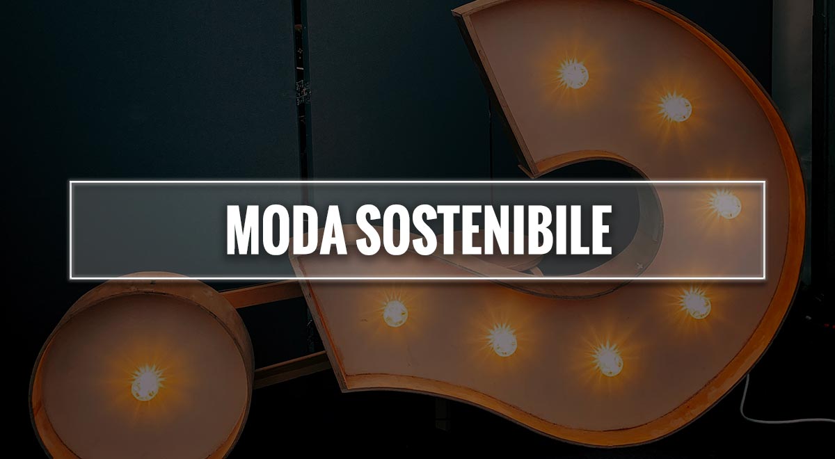 Moda Sostenibile Cosa Significa E Perché è Importante