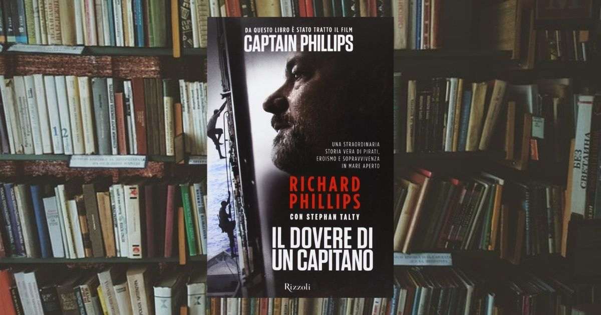 Il dovere di un capitano: tutto sul libro di Richard Phillips