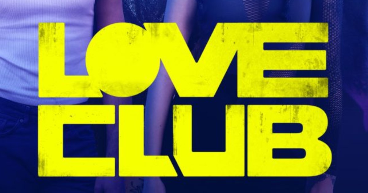 Love Club: data di uscita, trailer e trama ufficiale