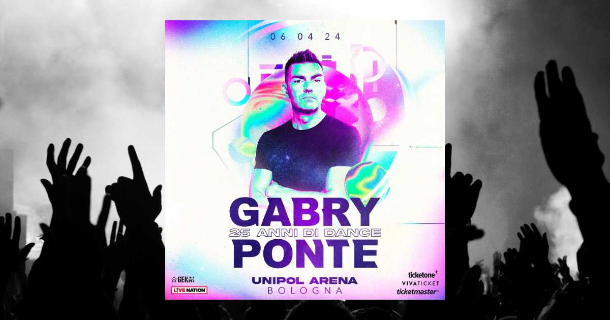 Biglietti concerto Gabry Ponte Bologna, 6 aprile 2024