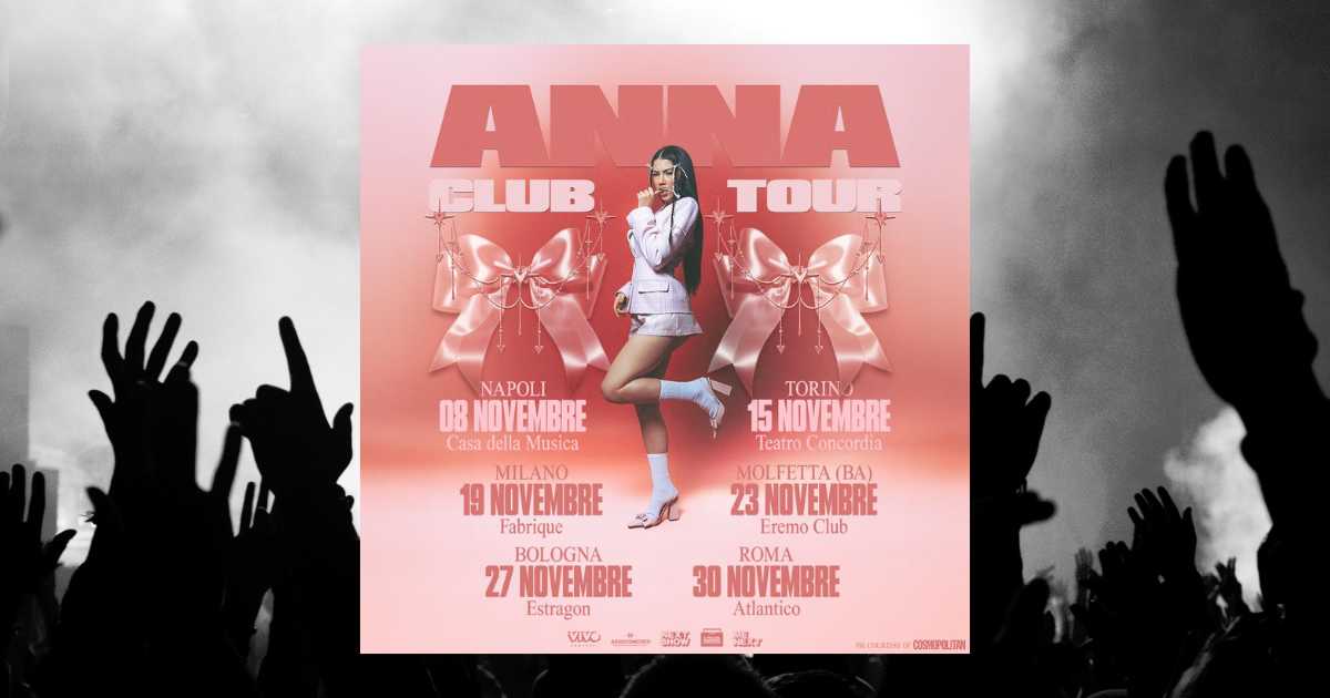 Biglietti concerti Anna Club Tour 2024: città e date