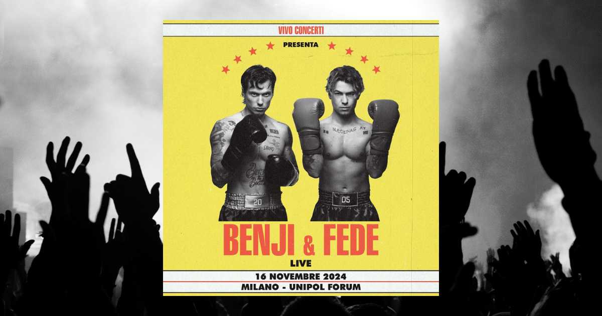 Bus concerto Benji e Fede Milano 2024 Unipol Forum: Sconto Fan!