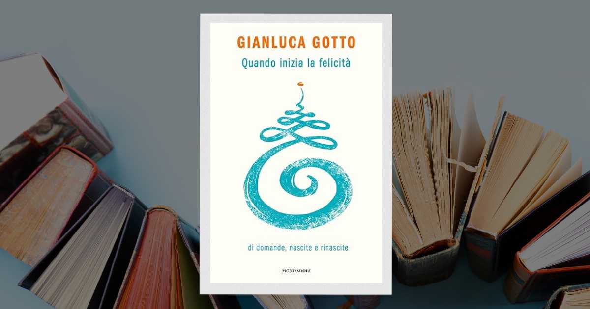 Libro Quando inizia la felicità di Gianluca Gotto: trama e data di uscita