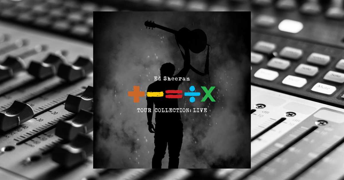 Ed Sheeran: il nuovo album live +–=÷× (Tour Collection: Live ...