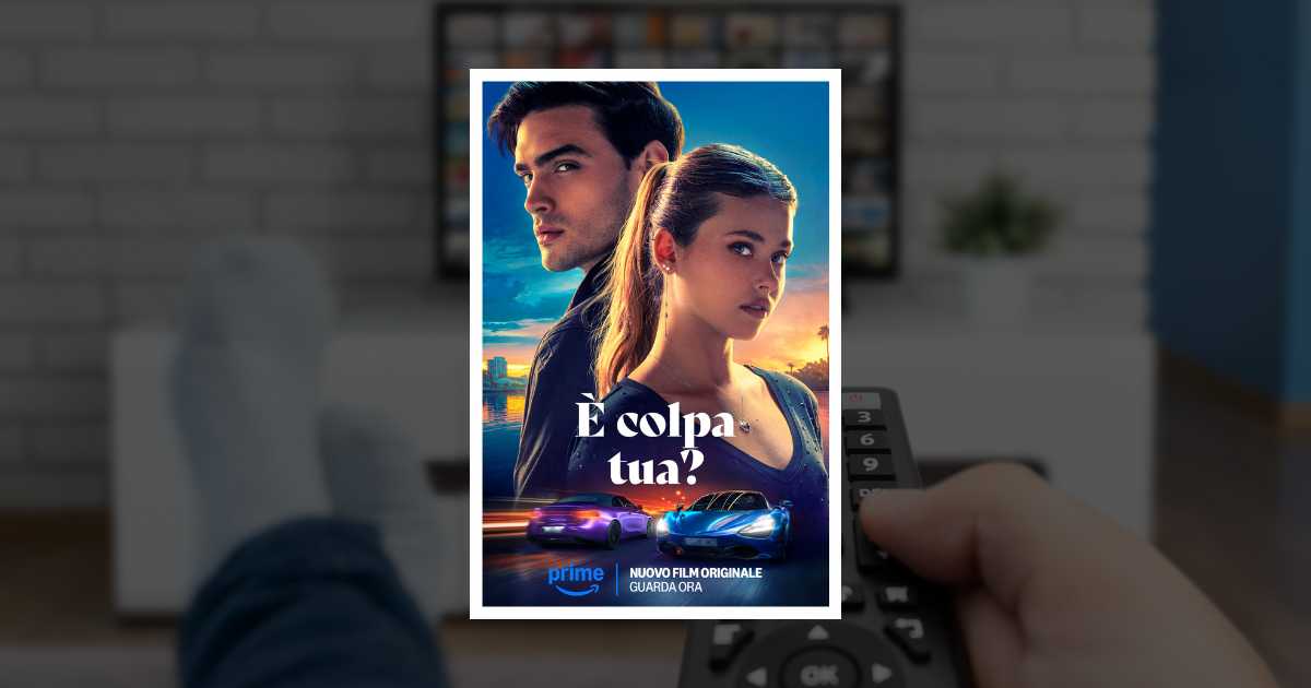 È colpa tua? È l'Original internazionale più visto su Prime Video nel 2024