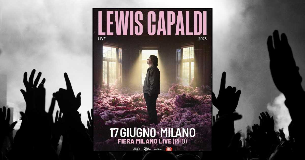 Biglietti concerto Lewis Capaldi a Milano, 17 giugno 2026 Fiera Milano Live