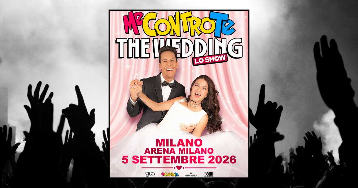 Biglietti Me Contro Te Wedding Show 2026: data e prezzi