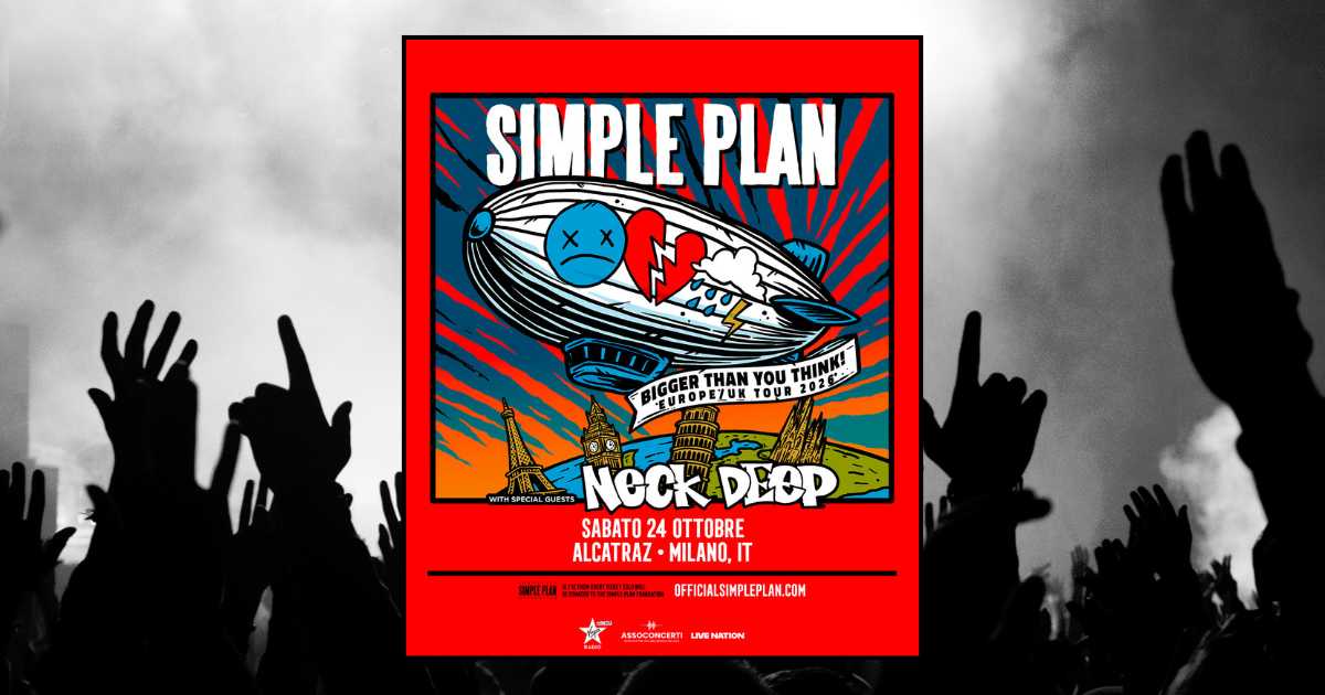 Biglietti concerto Simple Plan a Milano, Alcatraz 24 ottobre 2026